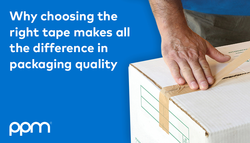 Packaging quality: The importance of the right tape